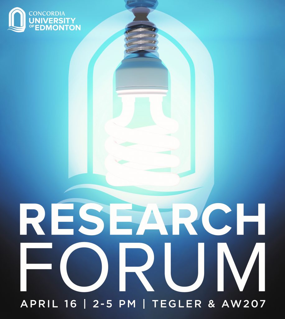 TODAY! 4th Annual CUE Research Forum - Concordia University of Edmonton