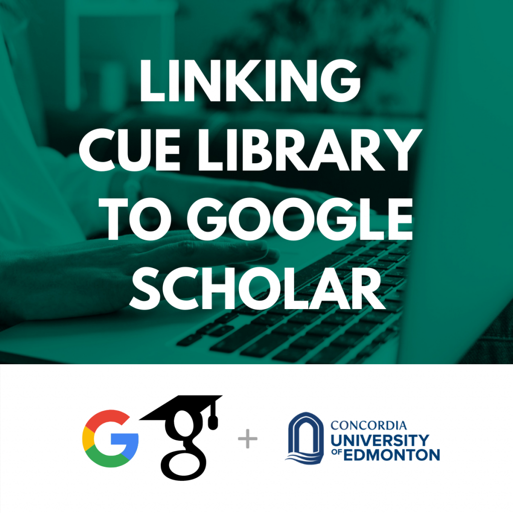 Linking CUE Library to Google Scholar - Concordia University of Edmonton