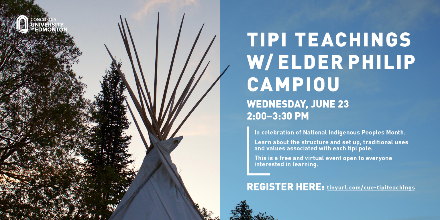 Tipi Teachings with Elder Philip Campiou (Virtual) - Concordia ...